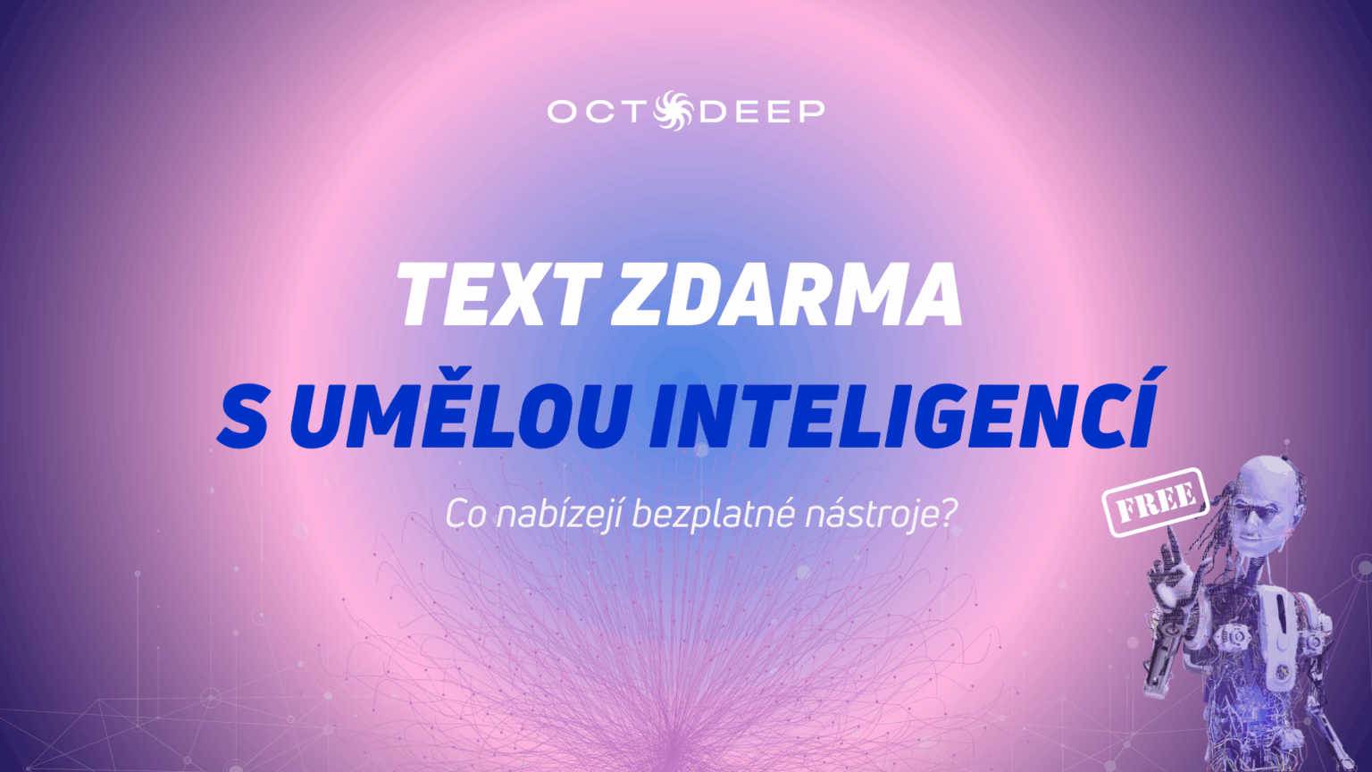 Text zdarma s umělou inteligencí: Co nabízejí bezplatné nástroje? | OCTODEEP.COM