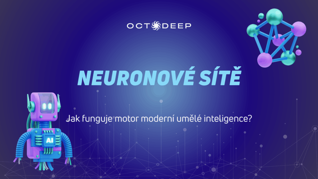 Neuronové sítě: Jak funguje motor moderní umělé inteligence | OCTODEEP.COM